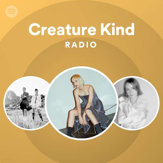 Creature Kind Radio - playlist by Spotify | Spotify