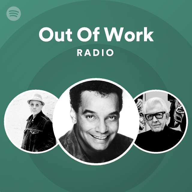 Out Of Work Radio - playlist by Spotify | Spotify