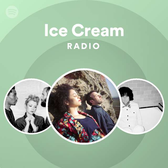 Ice Cream Radio - playlist by Spotify | Spotify
