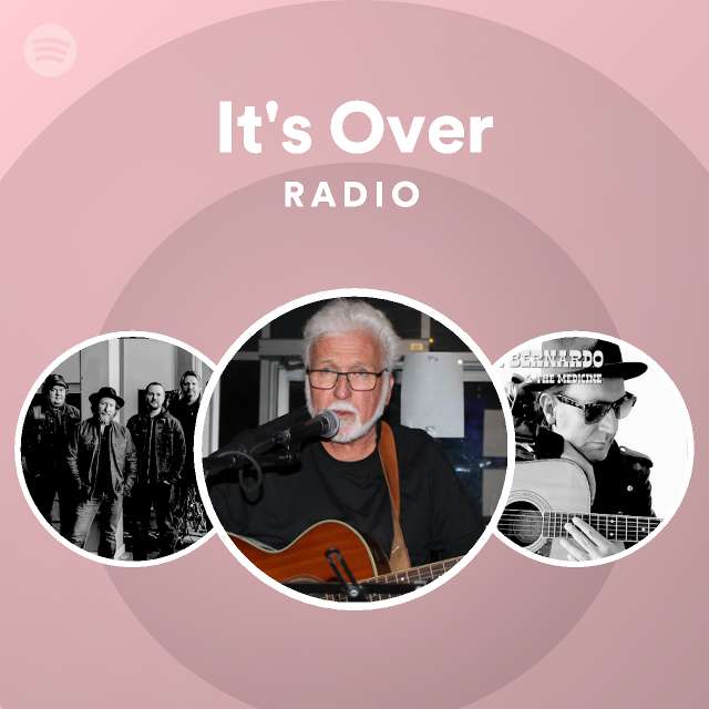 It's Over Radio - playlist by Spotify | Spotify