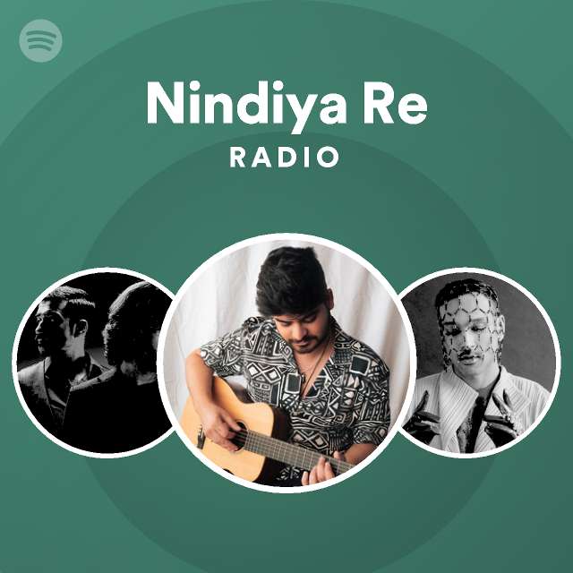 Nindiya Re Radio - playlist by Spotify | Spotify
