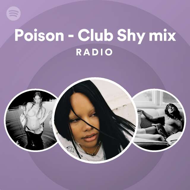 Poison - Club Shy mix Radio - playlist by Spotify | Spotify