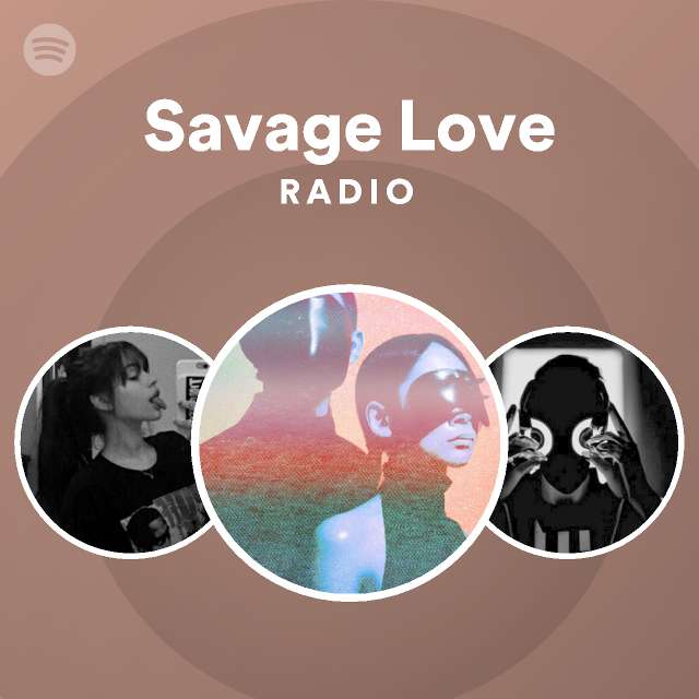 Savage Love Radio | Spotify Playlist