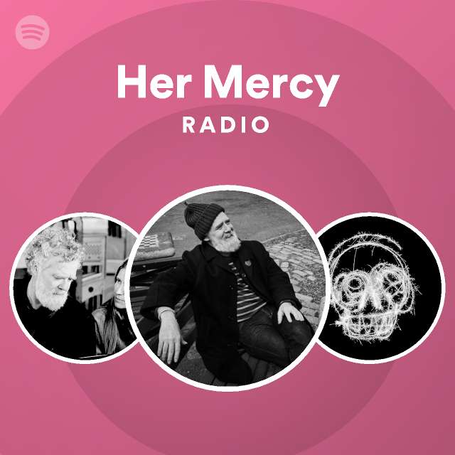 Her Mercy Radio - playlist by Spotify | Spotify