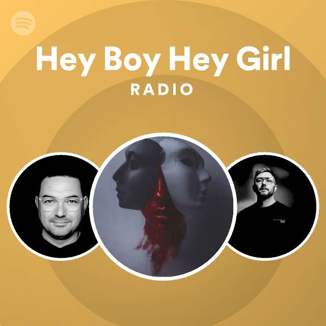 Hey Boy Hey Girl Radio - playlist by Spotify | Spotify