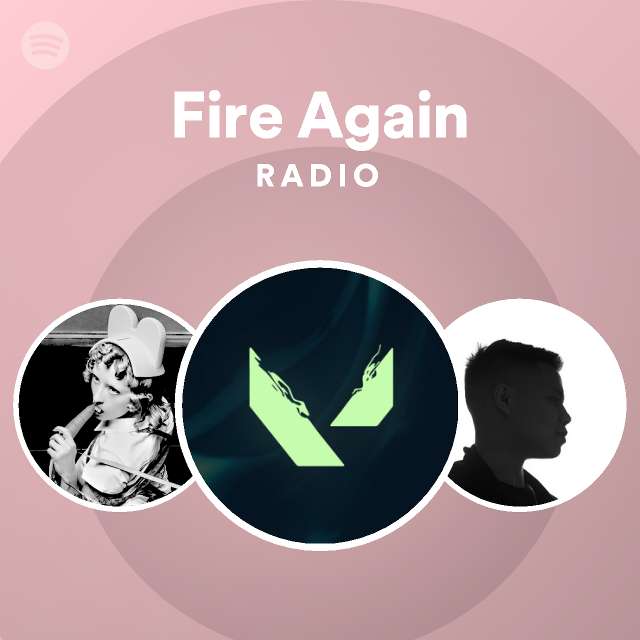 Fire Again Radio - playlist by Spotify | Spotify
