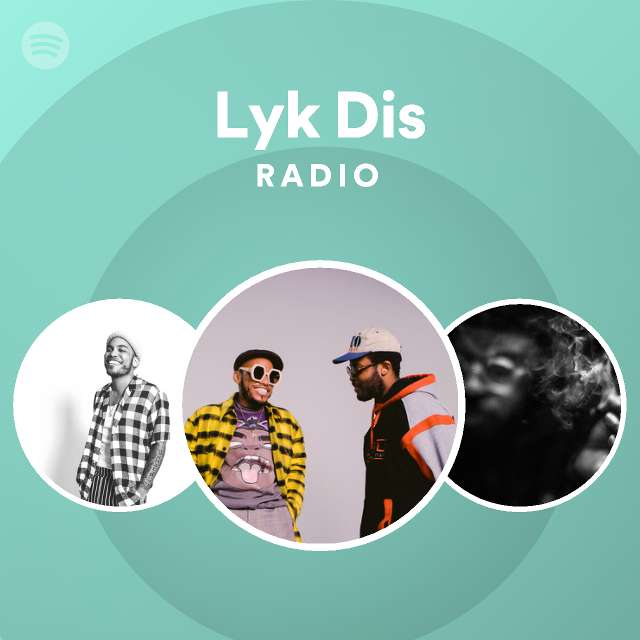 Lyk Dis Radio - playlist by Spotify | Spotify