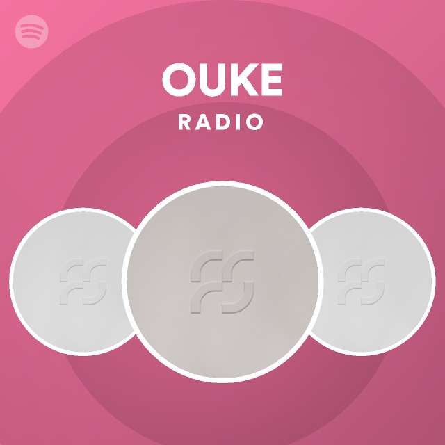 OUKE Radio - playlist by Spotify | Spotify