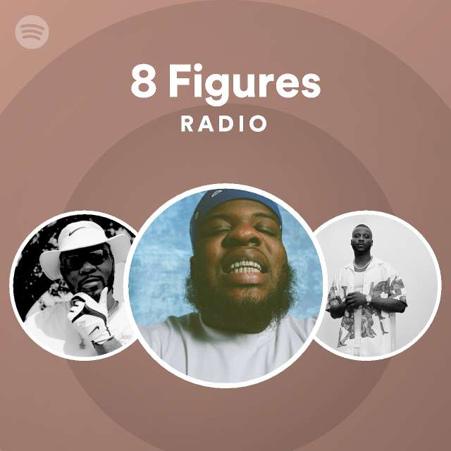 8 Figures Radio - playlist by Spotify | Spotify