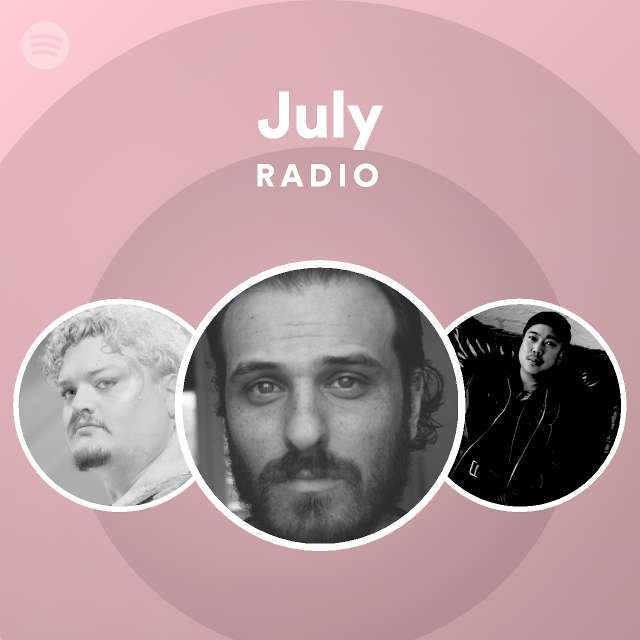 July Radio - playlist by Spotify | Spotify