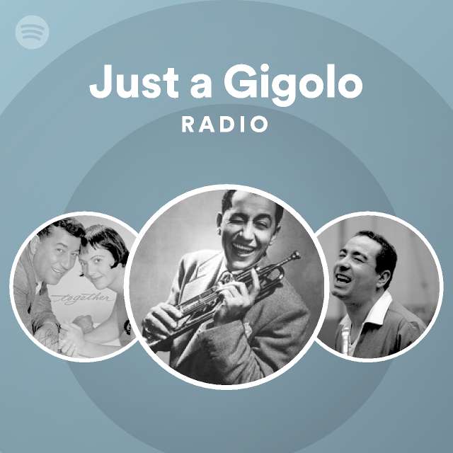 Just a Gigolo Radio - playlist by Spotify | Spotify