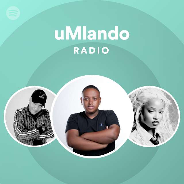 uMlando Radio - playlist by Spotify | Spotify