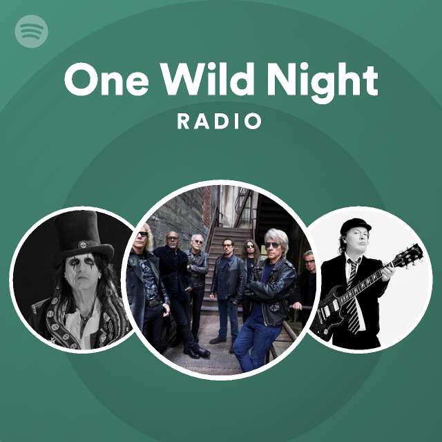 One Wild Night Radio - playlist by Spotify | Spotify
