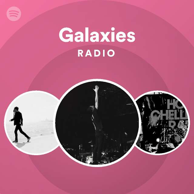 Galaxies Radio - playlist by Spotify | Spotify