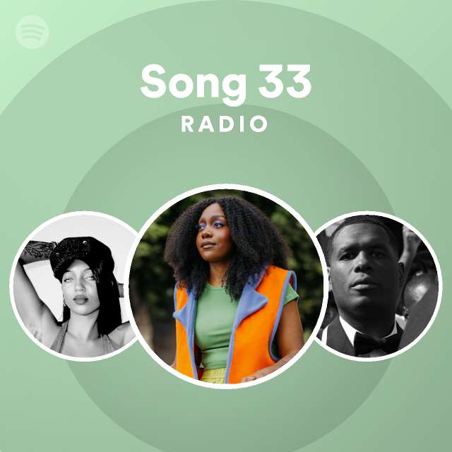 Song 33 Radio - playlist by Spotify | Spotify