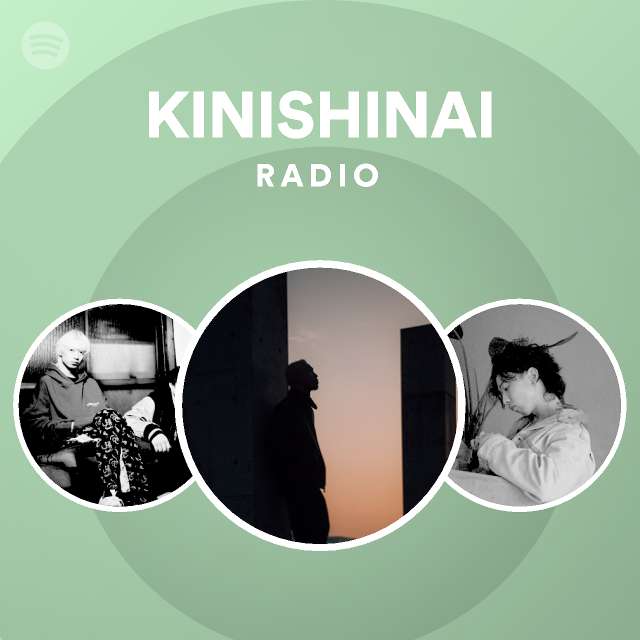 KINISHINAI Radio | Spotify Playlist
