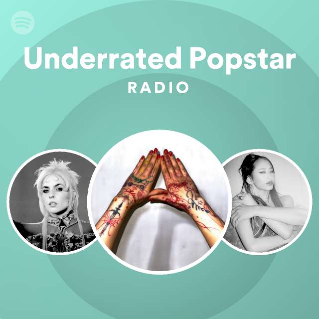 Underrated Popstar Radio - playlist by Spotify | Spotify
