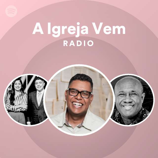 A Igreja Vem Radio - playlist by Spotify | Spotify