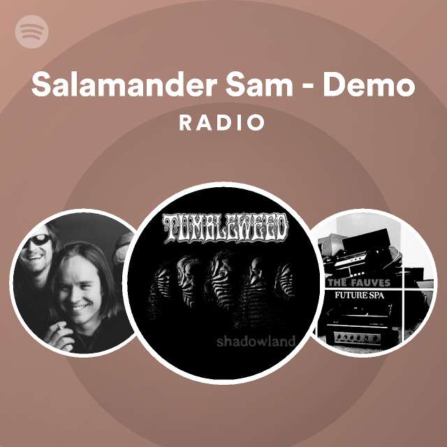 Salamander Sam - Demo Radio | Spotify Playlist