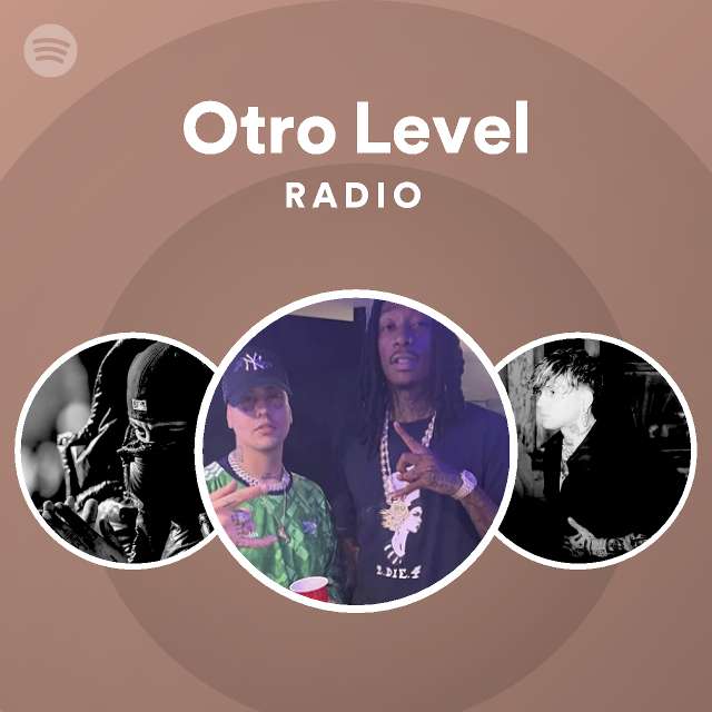 Otro Level Radio - playlist by Spotify | Spotify