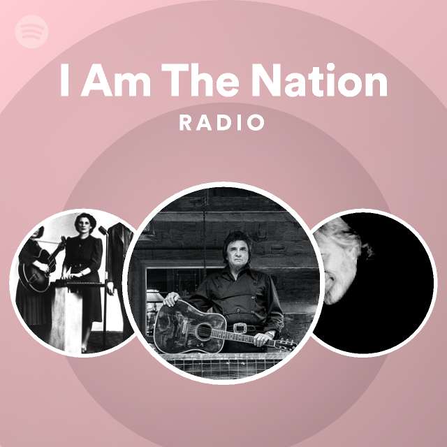 I Am The Nation Radio - playlist by Spotify | Spotify