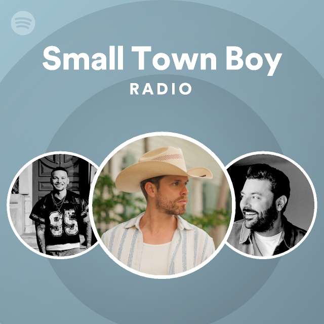 Small Town Boy Radio - playlist by Spotify | Spotify