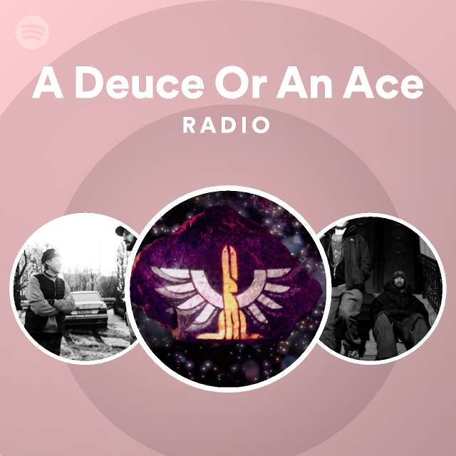 A Deuce Or An Ace Radio - playlist by Spotify | Spotify