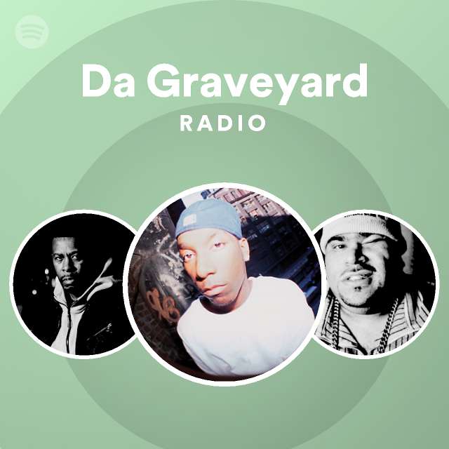 Da Graveyard Radio - playlist by Spotify | Spotify