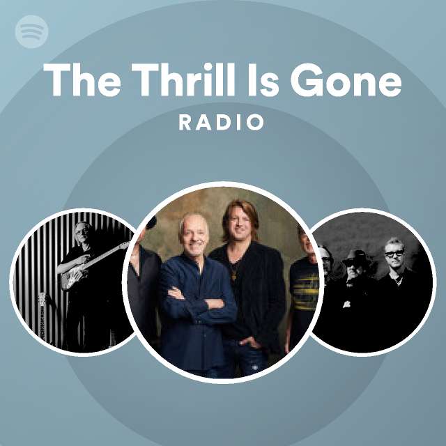 The Thrill Is Gone Radio - playlist by Spotify | Spotify