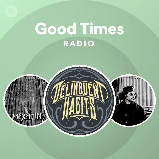 Good Times Radio - playlist by Spotify | Spotify