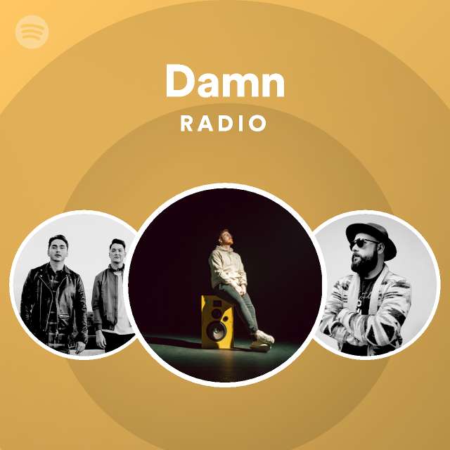 Damn Radio - playlist by Spotify | Spotify