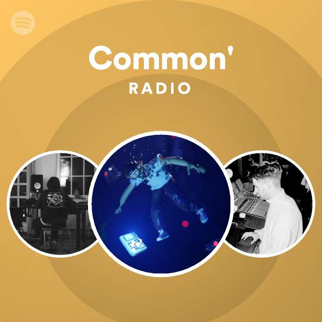 Common' Radio - playlist by Spotify | Spotify