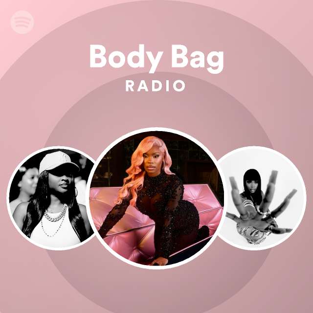 Body Bag Radio - playlist by Spotify | Spotify