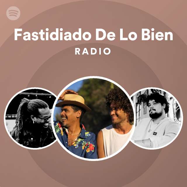 Fastidiado De Lo Bien Radio - playlist by Spotify | Spotify