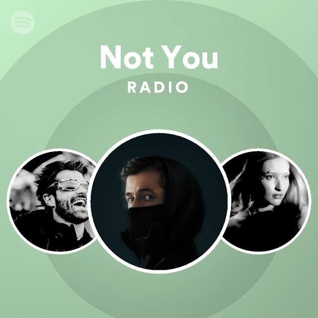 Not You Radio - playlist by Spotify | Spotify