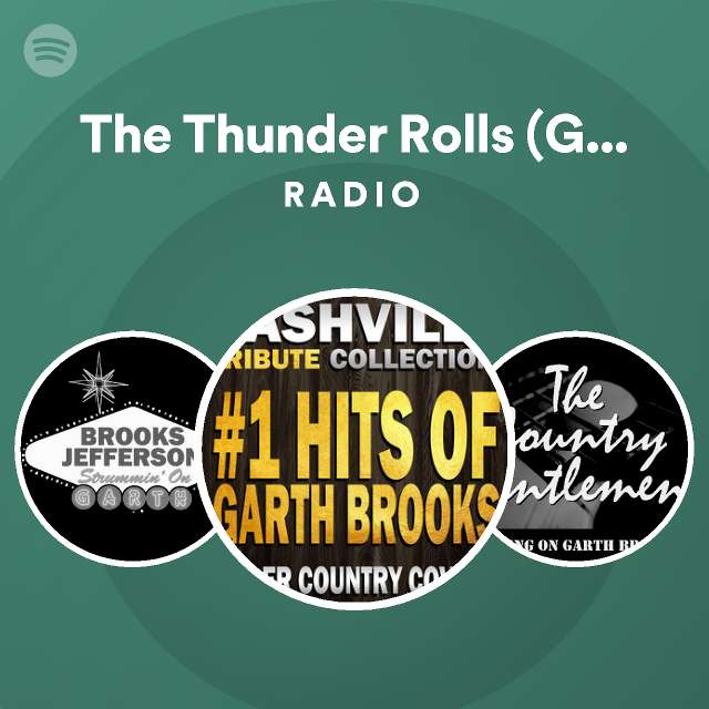 The Thunder Rolls (Garth Brooks) Radio - playlist by Spotify | Spotify