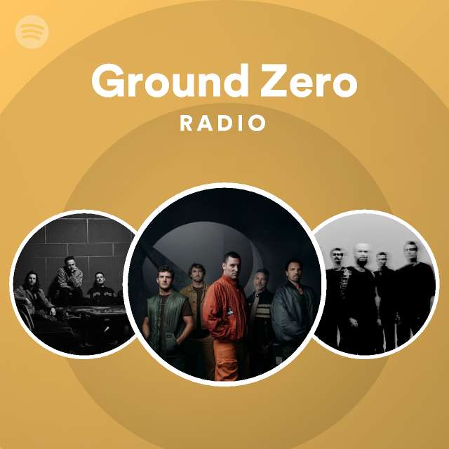 Ground Zero Radio - playlist by Spotify | Spotify