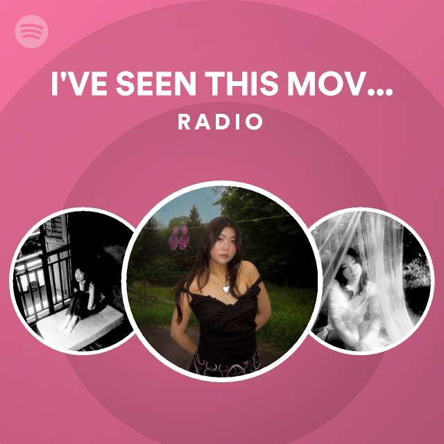 I'VE SEEN THIS MOVIE BEFORE Radio - playlist by Spotify | Spotify
