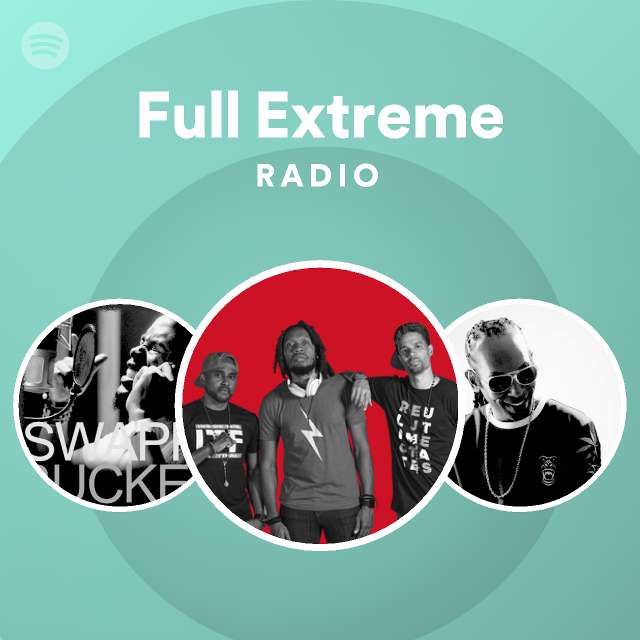 Full Extreme Radio - playlist by Spotify | Spotify