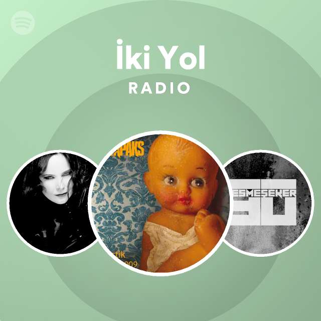 İki Yol Radio - playlist by Spotify | Spotify