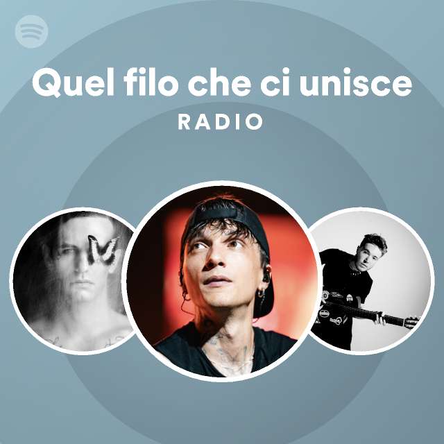 Quel filo che ci unisce Radio - playlist by Spotify | Spotify
