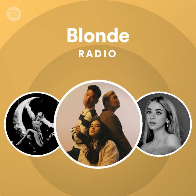 Blonde Radio - playlist by Spotify | Spotify