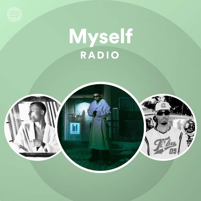 Myself Radio - playlist by Spotify | Spotify