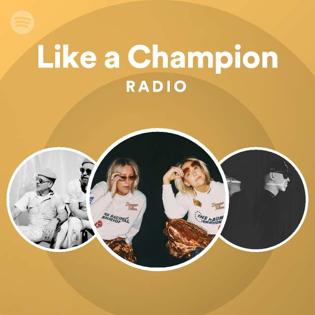 Like a Champion Radio - playlist by Spotify | Spotify Like a Champion Radio - playlist by Spotify | Spotify
