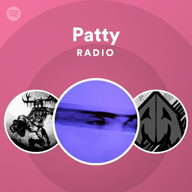 Patty Radio - playlist by Spotify | Spotify