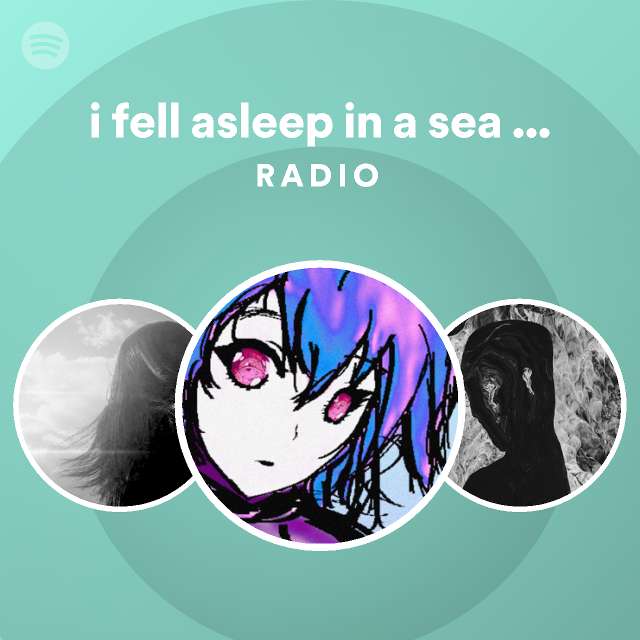 I Fell Asleep In A Sea Of Clouds Radio Playlist By Spotify Spotify