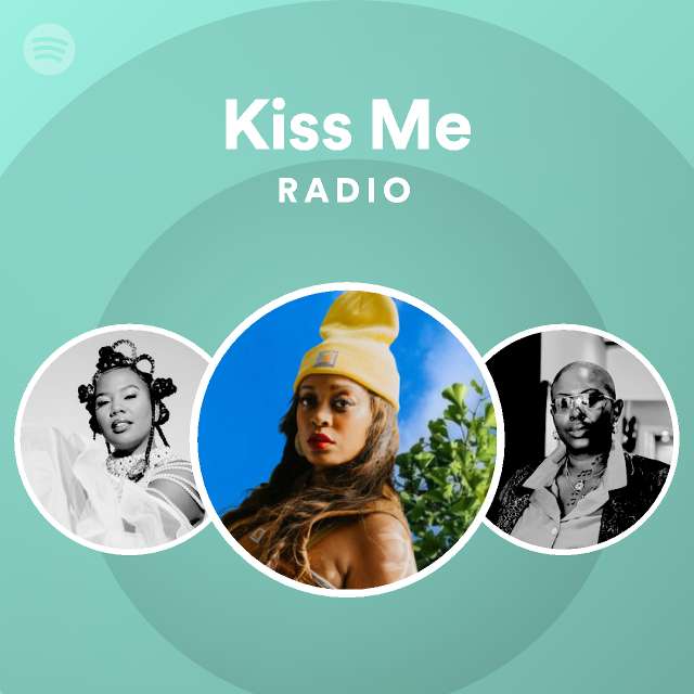 Kiss Me Radio | Spotify Playlist