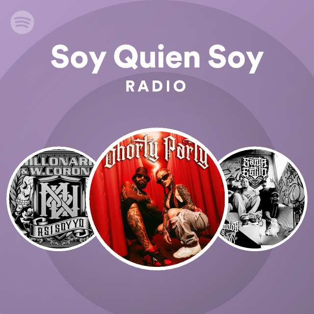 Soy Quien Soy Radio - playlist by Spotify | Spotify