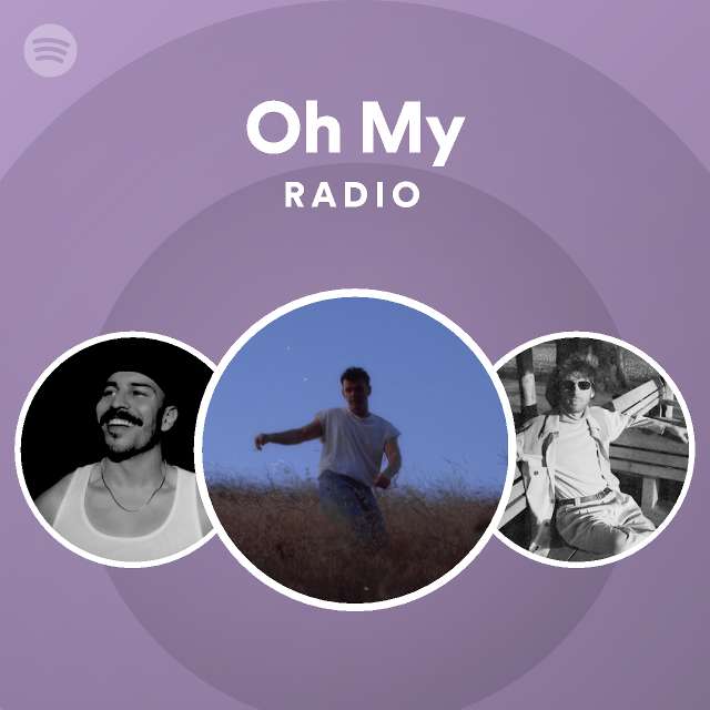 Oh My Radio - playlist by Spotify | Spotify