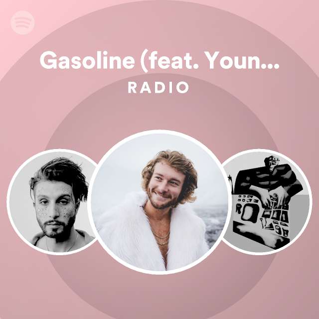 Gasoline (feat. Young King Dave) Radio - playlist by Spotify | Spotify